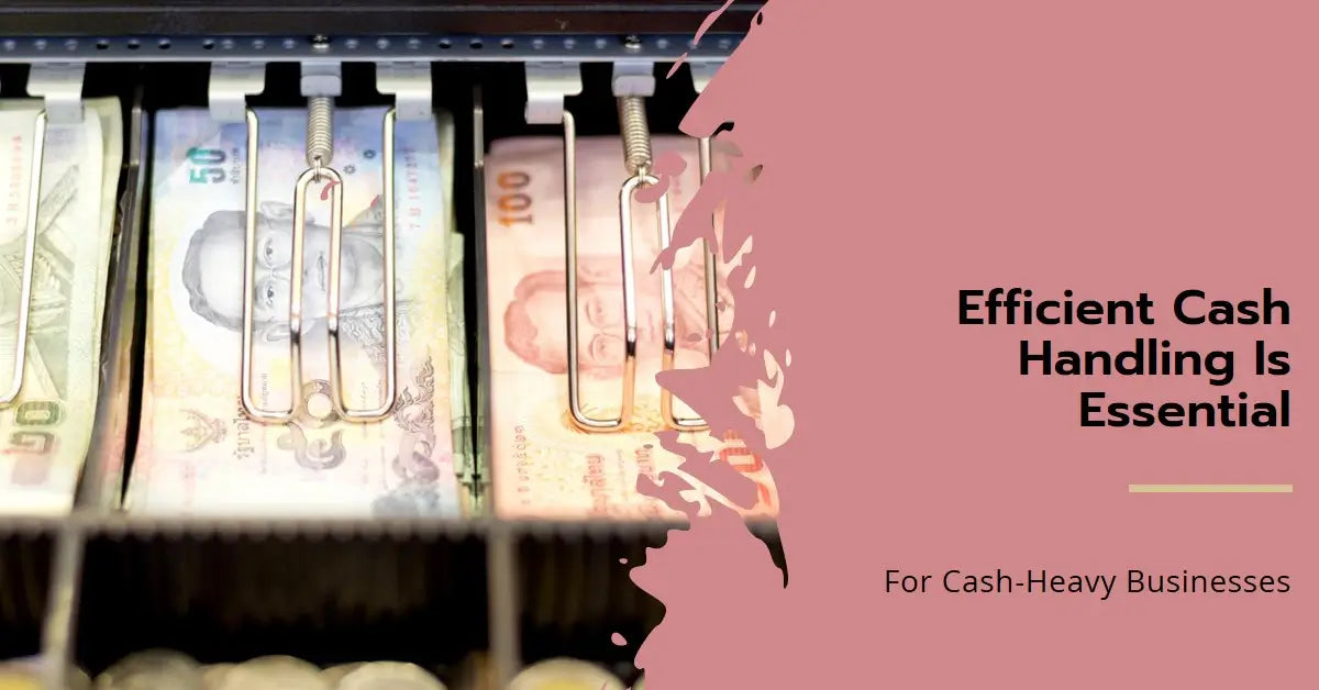 Why Efficient Cash Handling is Essential for Cash-heavy Business – Nucoun